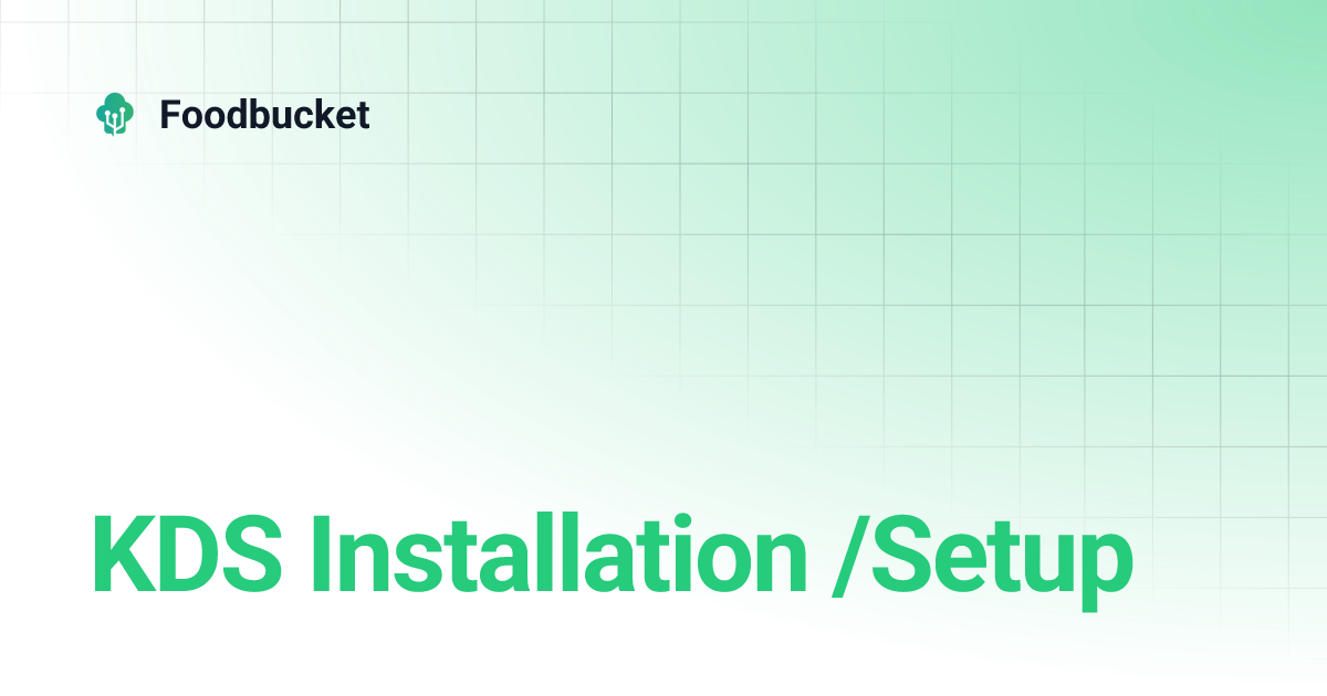KDS Installation /Setup | Foodbucket